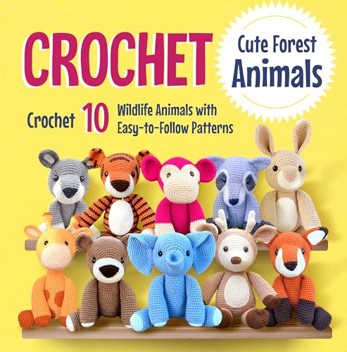 Crochet Cute Forest Animals: Crochet 10 Wildlife Animals with Easy-to ...