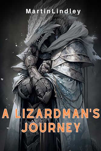 A Lizardman's Journey by MartinLindley | Goodreads