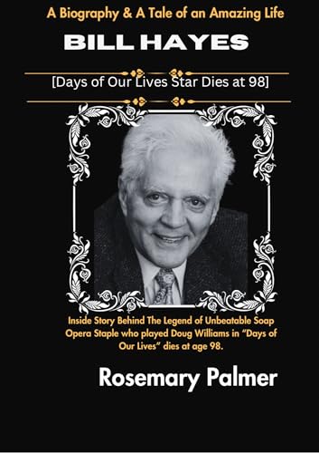 Bill Hayes: Inside Story Behind The Cause of Death of Legend of ...