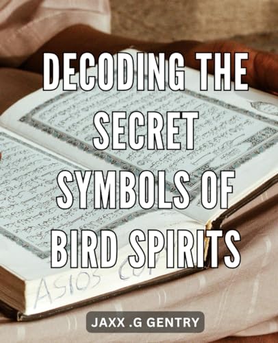 Decoding the Secret Symbols of Bird Spirits: Unlocking the Hidden ...