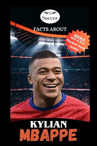 FACTS ABOUT KYLIAN MBAPPE: A BIOGRAPHY OF MBAPPE, EXCITING STORIES ...
