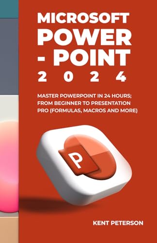 Microsoft PowerPoint 2024: Master PowerPoint in 2024 Hours From ...