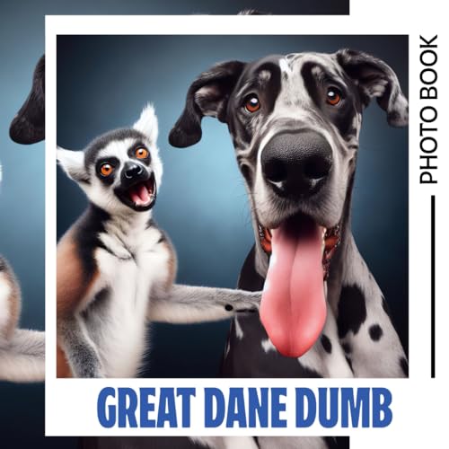 Great Dane Dumb Photobook: 40+ Colorful Pages With Funny Great Dane ...