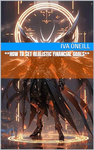 **How to Set Realistic Financial Goals** by Iva Oneill | Goodreads