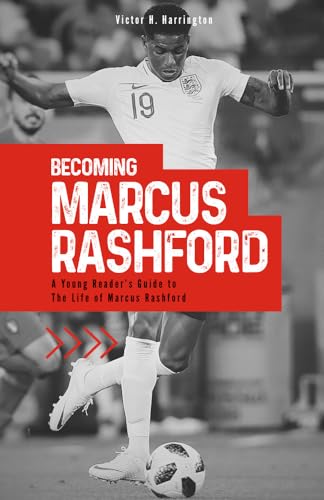 Becoming Marcus Rashford: A Young Reader's Guide to The Early Life of ...