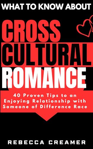 What to Know about Cross-Cultural Romance: 40 Proven Tips to an ...