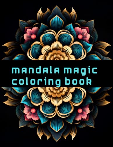 Mandala Magic Coloring Book: Coloring Book for Adults by susan acevedo ...