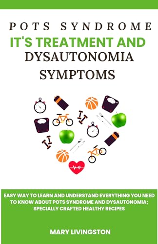 POTS Syndrome, it's Treatment and Dysautonomia Symptoms: Easy way to ...