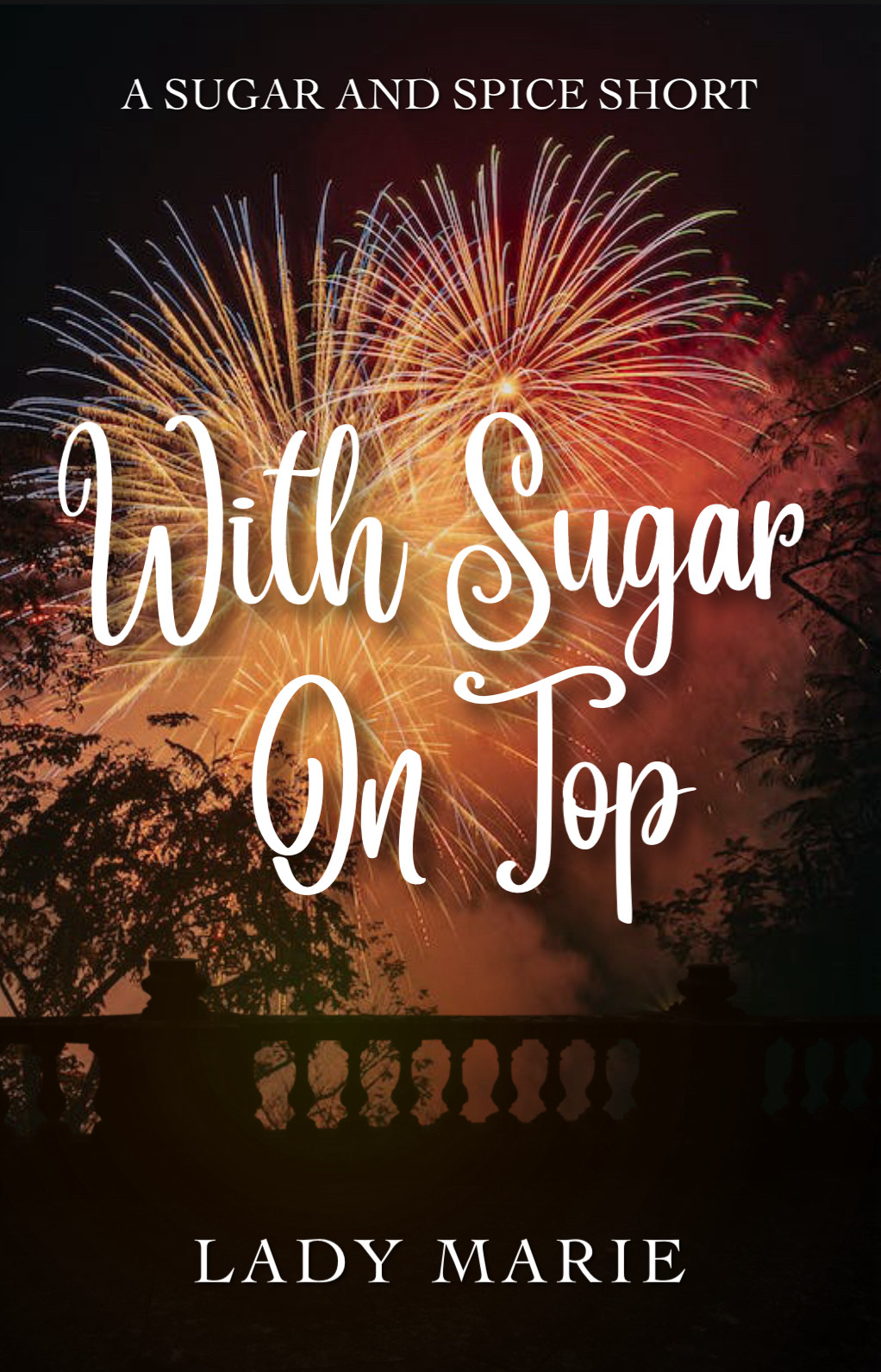 With Sugar On Top: A Sugared and Spiced Short by Lady Marie | Goodreads