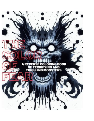 The color of fear: A Reverse Coloring Book Of Terrifying And Thrilling ...