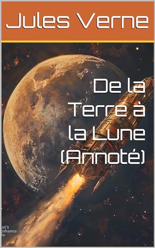 De la Terre à la Lune (Annoté) (French Edition) by Jules Verne | Goodreads