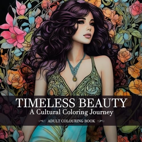 Timeless Beauty - A Cultural Colouring Journey: Adult Colouring Book by ...