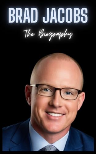 Brad Jacobs : The Biography by Histo Press | Goodreads