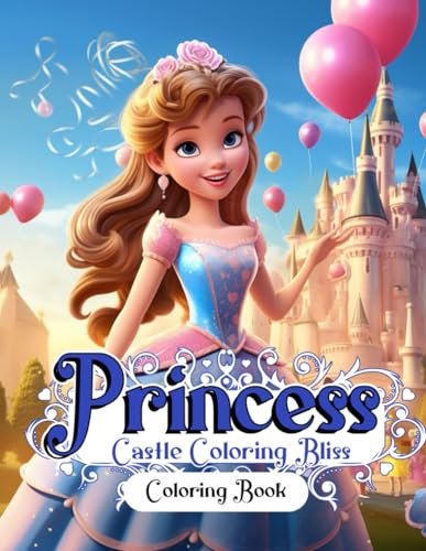 Princess Castle Coloring Bliss Coloring Book: Whimsical Adventures in ...