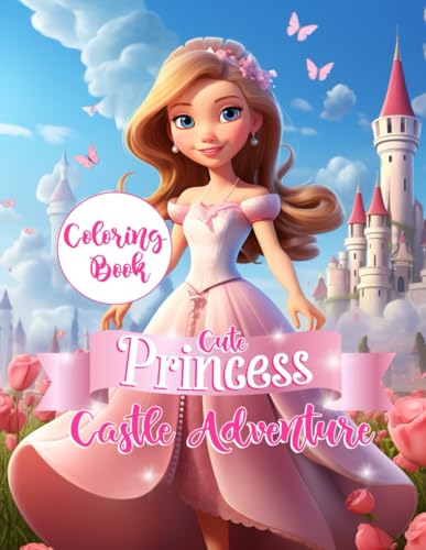 Cute Princess Castle Adventure Coloring Book: Graceful Princess Ballet ...