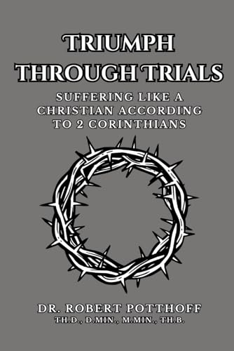 TRIUMPH THROUGH TRIALS: SUFFERING LIKE A CHRISTIAN ACCORDING TO 2 ...