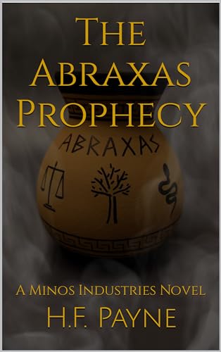 The Abraxas Prophecy: A Minos Industries Novel by H.F. Payne | Goodreads