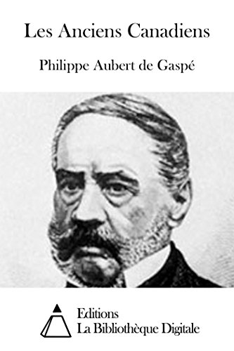 Les Anciens Canadiens (French Edition) by Philippe Aubert de Gaspé ...