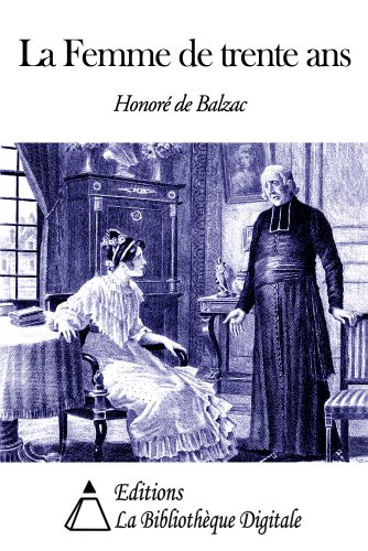 La Femme de trente ans (French Edition) by Honoré de Balzac | Goodreads