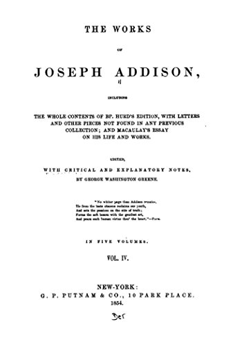 The Works of Joseph Addison, Including the Whole Contents of Bp. Hurd's ...