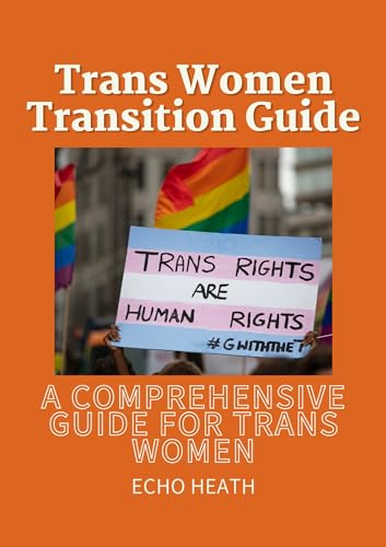 Trans Women Transition Guide: A Comprehensive Guide For Trans Women by ...