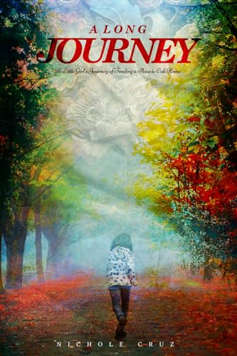 A Long Journey: A Little Girls Story Of Finding A Place To Call Home by ...