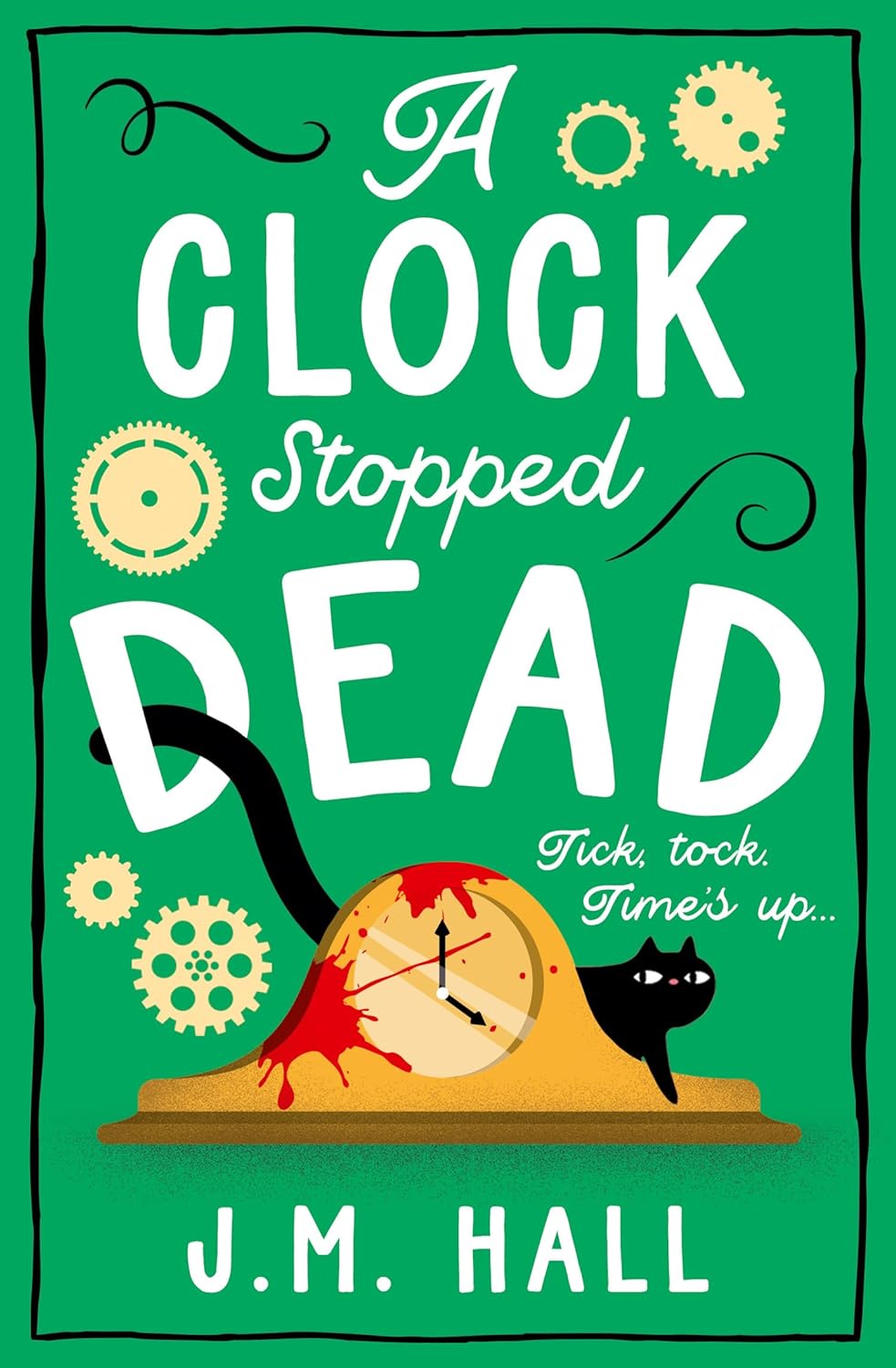 A Clock Stopped Dead by J.M. Hall | Goodreads