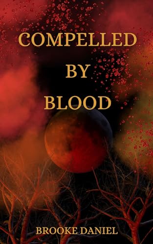 Compelled by Blood by Brooke Daniel | Goodreads