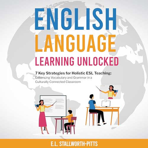 English Language Learning Unlocked: 7 Key Strategies for Holistic ESL ...