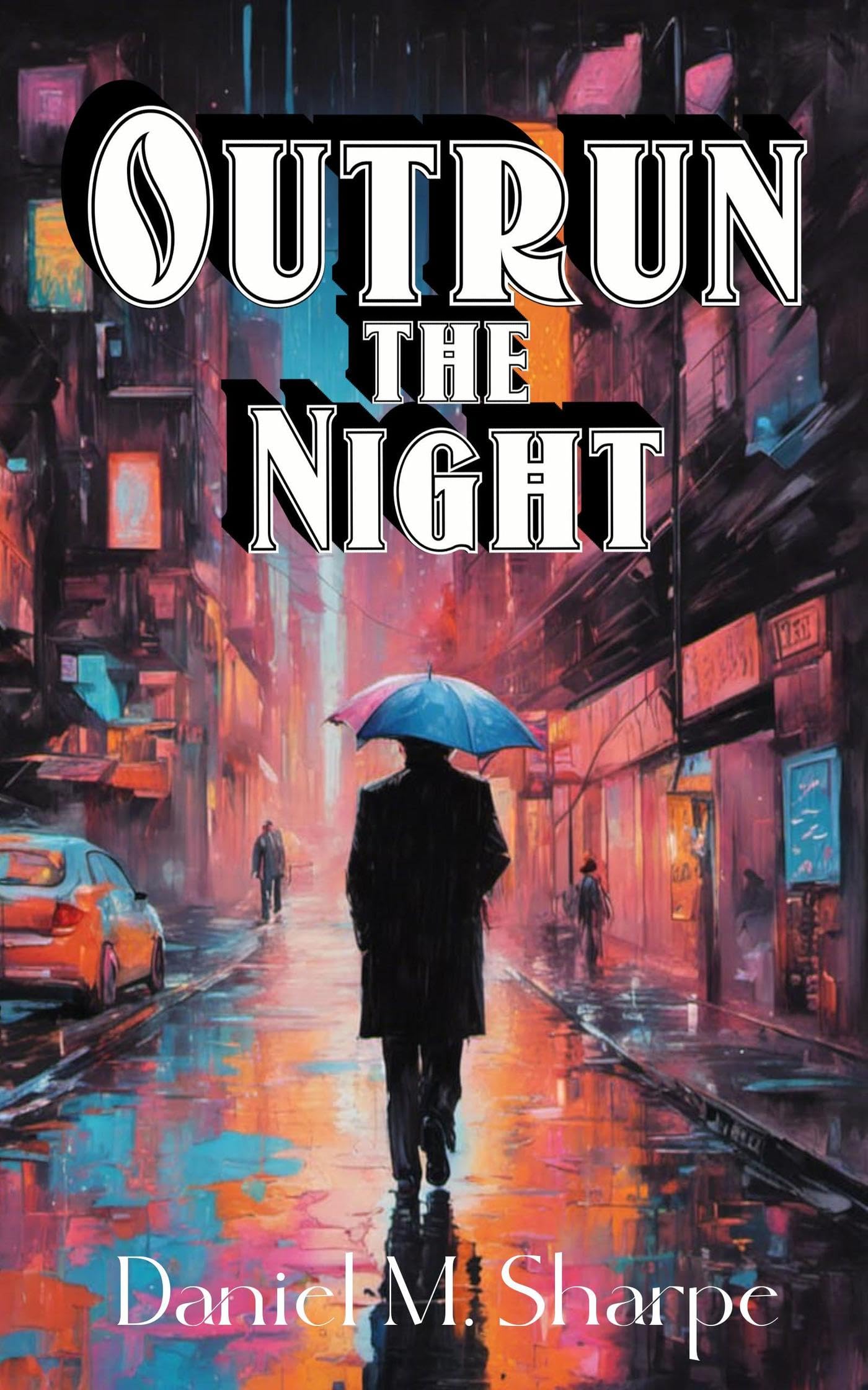 Outrun the Night by Daniel M. Sharpe | Goodreads