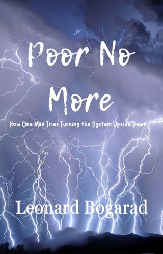 Poor No More: How One Man Tries to Turn the System Upside Down by ...