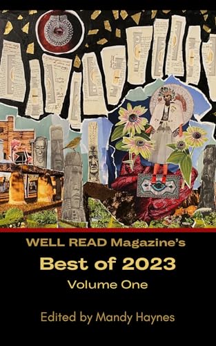 WELL READ Magazine's Best of 2023 Volume One by Mandy Haynes | Goodreads