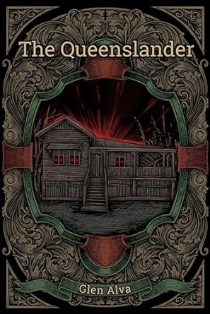The Queenslander by Glen Alva | Goodreads