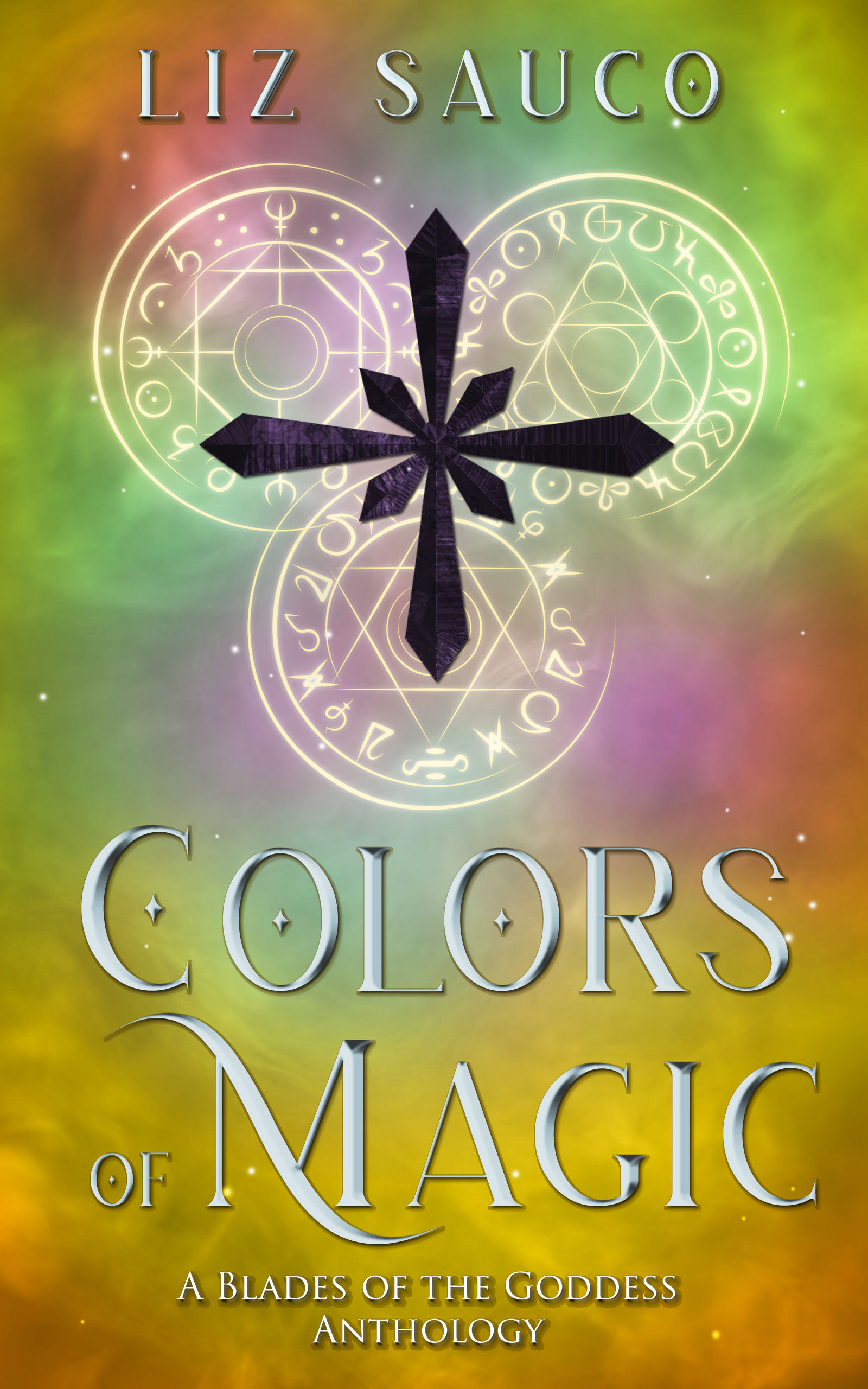 Colors of Magic (Blades of the Goddess Book 4) by Liz Sauco | Goodreads