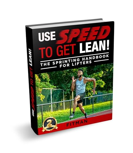 Use Speed To Get Lean: The Sprinting Handbook For Lifters by Fitman ...