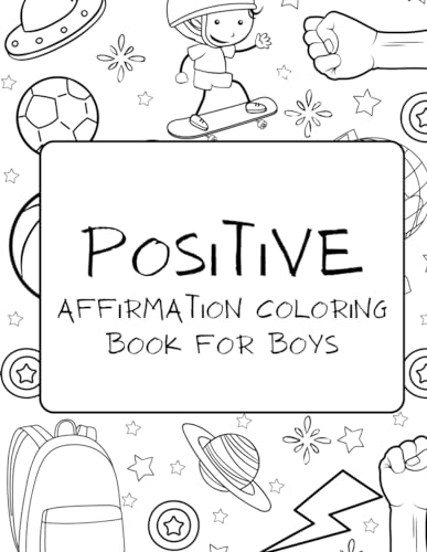 Positive Affirmations Coloring Book for Boys by Mrs K L Morwood | Goodreads