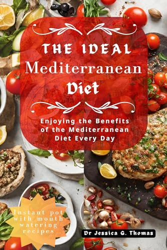 The Ideal Mediterranean diet : Enjoying the Benefits of the ...