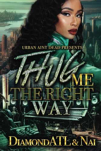 Thug Me the Right Way by DiamondATL | Goodreads