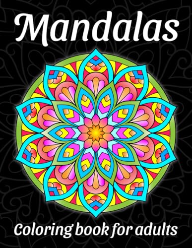 Mandalas Coloring Book For Adults: A coloring book of 50 different ...