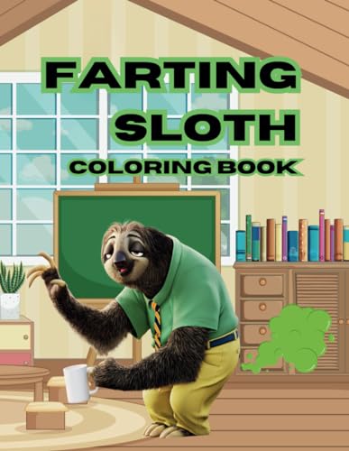 Farting Sloth Coloring Book: Funny Farting Sloth Coloring Pages For ...