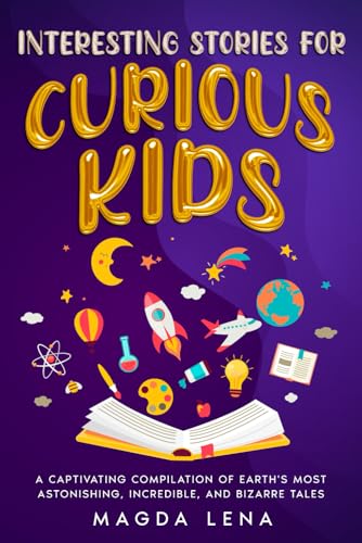 Interesting Stories for Curious Kids A Captivating Compilation of Earth ...