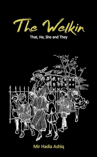 THE WELKIN: That, He, She and They by Mir Hadia Ashiq | Goodreads