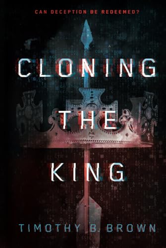 Cloning the King by Timothy B. Brown | Goodreads