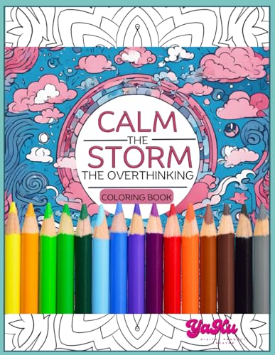 Calm the storm the overthinking coloring book: 50patern and flowers ...