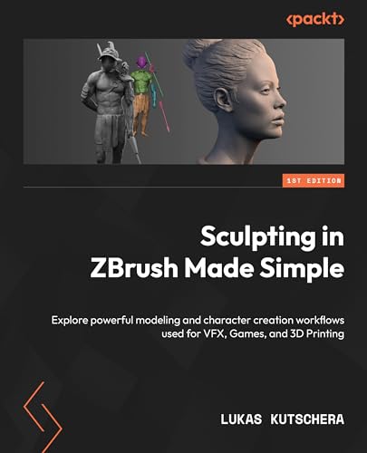 Sculpting in ZBrush Made Simple: Explore powerful modeling and ...