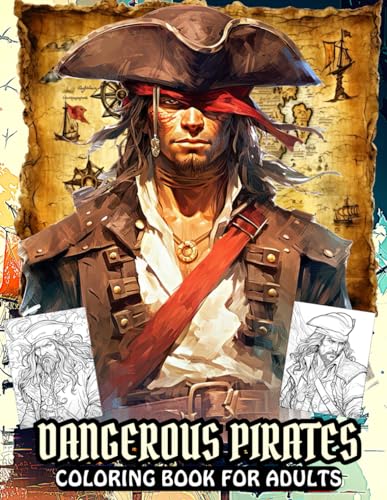 DANGEROUS PIRATES COLORING BOOK FOR ADULTS: Relaxation And Stress ...