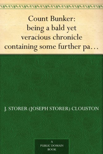 Count Bunker: being a bald yet veracious chronicle containing some ...
