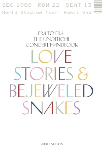 Love Stories & Bejeweled Snakes: Era to Era: The Unofficial Taylor ...