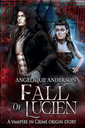 Fall of Lucien (Vampire in Crime) by Angelique Anderson | Goodreads