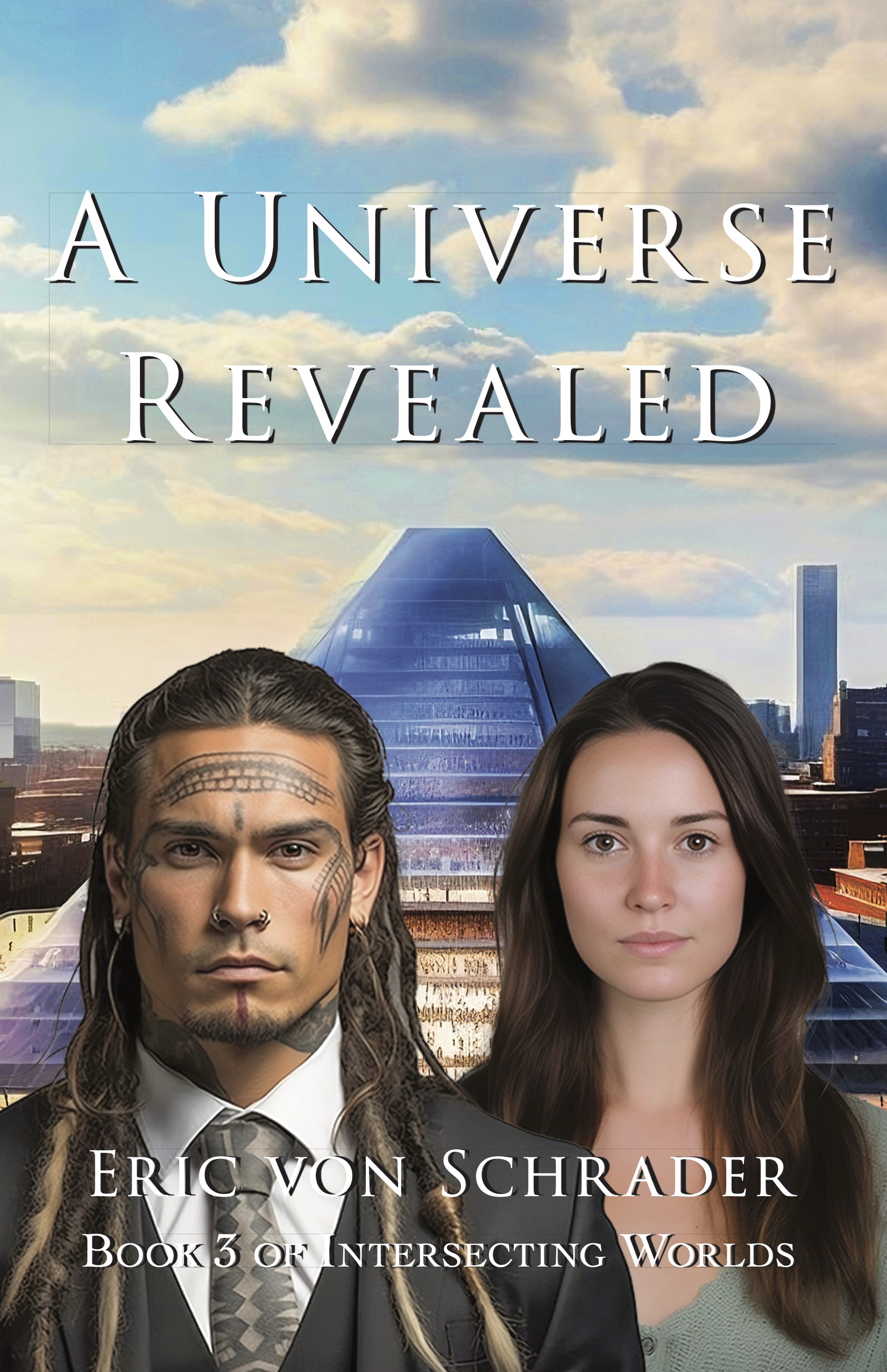 A Universe Revealed (Intersecting Worlds #3) by Eric von Schrader ...